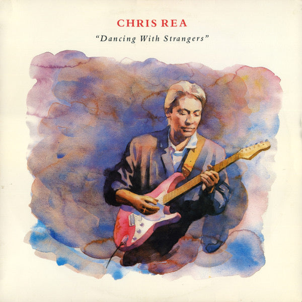 Chris Rea – Dancing With Strangers – The Groove Boutique